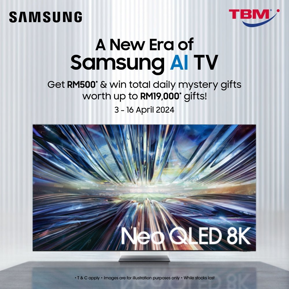 TBM x The New 2024 Samsung AI TV – Hand Raiser Promotion | 3 – 16 Apr ...