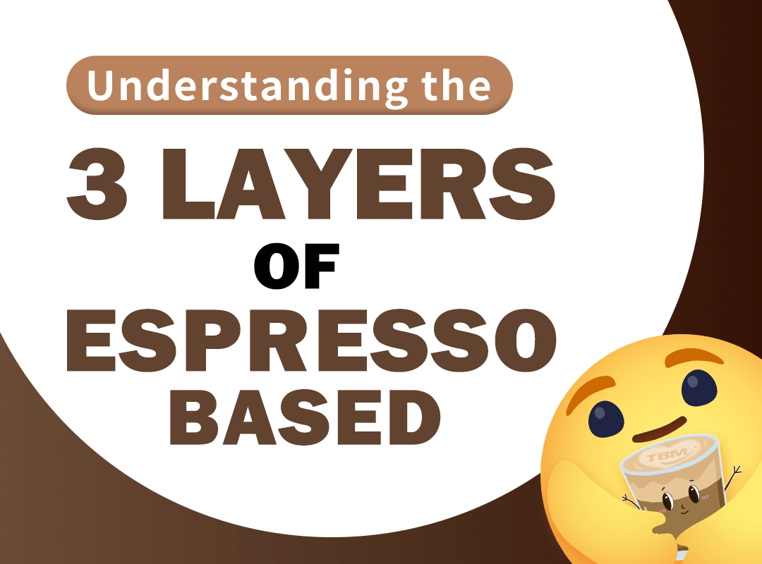 Understanding the 3 Layers of Espresso Based – TBM Online